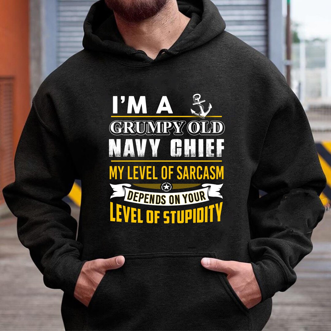 Navy Chief - I'm A Grumpy Old Navy Chief Hoodie | Gift for Navy Chief ...