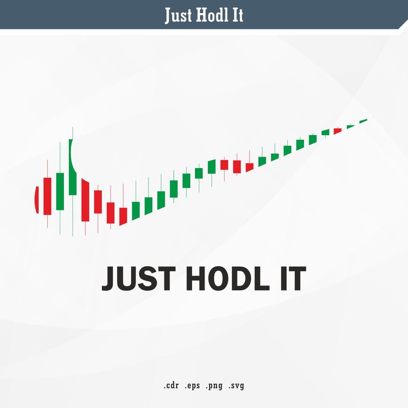 Just Hodl It | SVG Digital Vector - Etsy