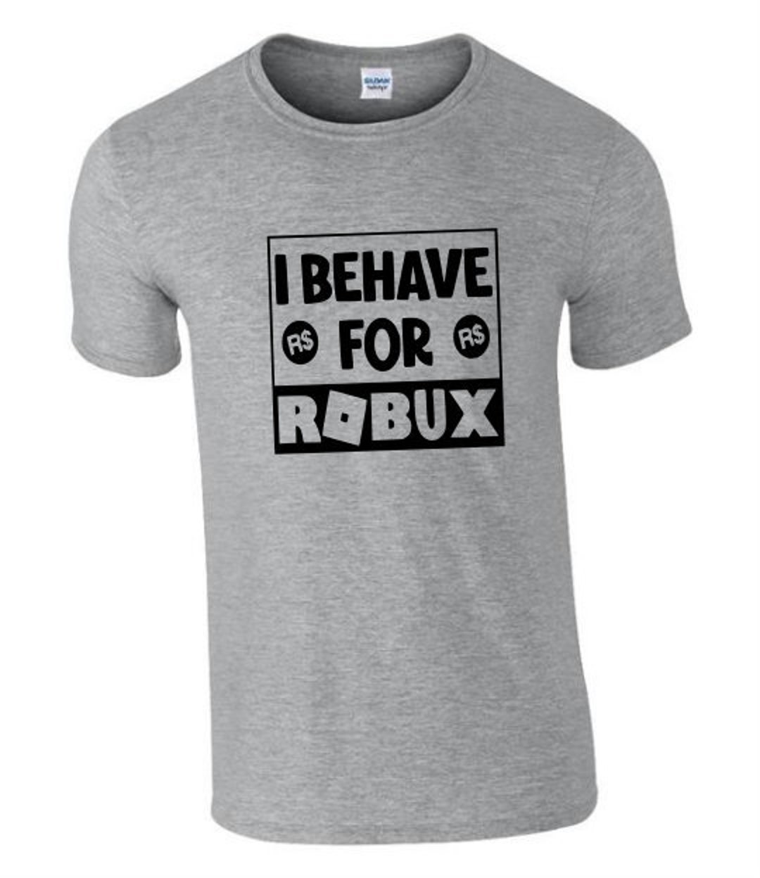 Behave for ROBUX GAMING Kids Adult Gaming T Shirt. Gamer Xmas Gift Idea ...