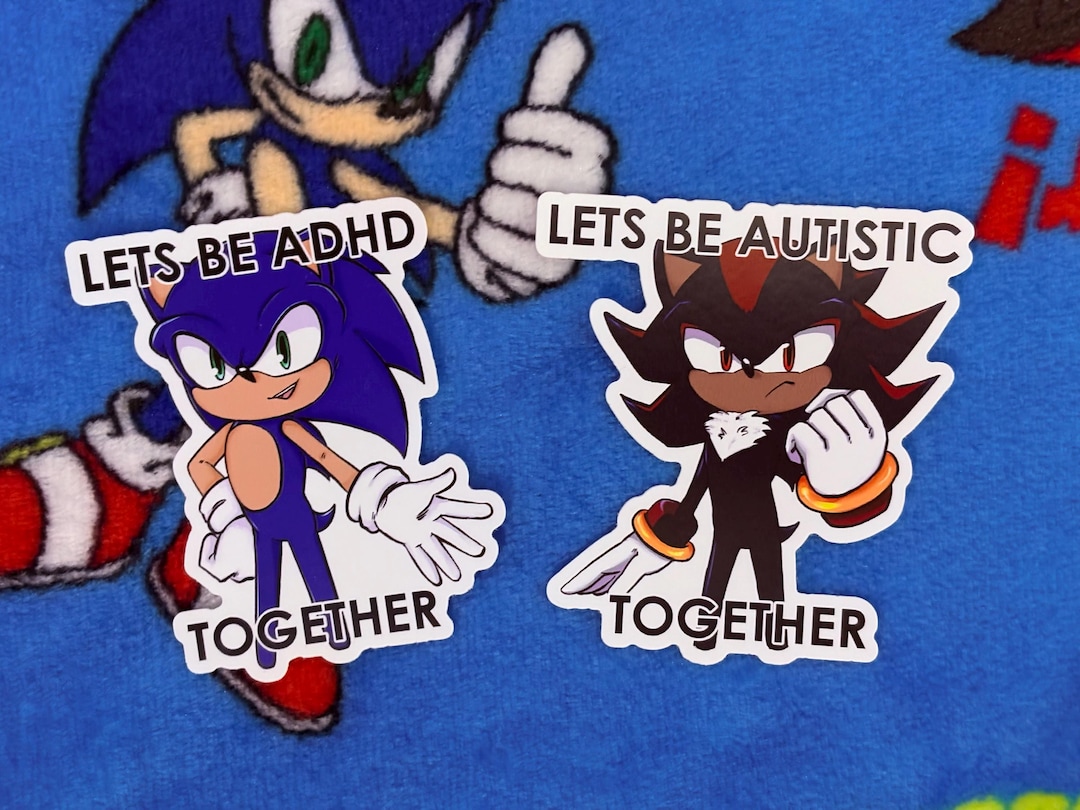 Sonic and Shadow Lets Be Adhd/autistic Together Meme Stickers - Etsy