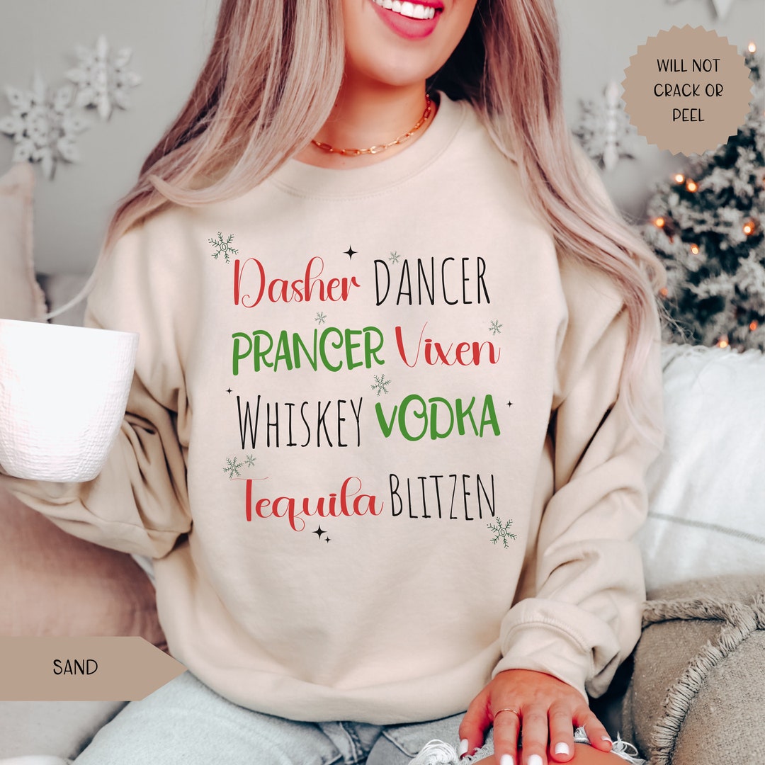 Dasher Dancer Prancer Vixen Whiskey Vodka Tequila Blitzen Sweater ...