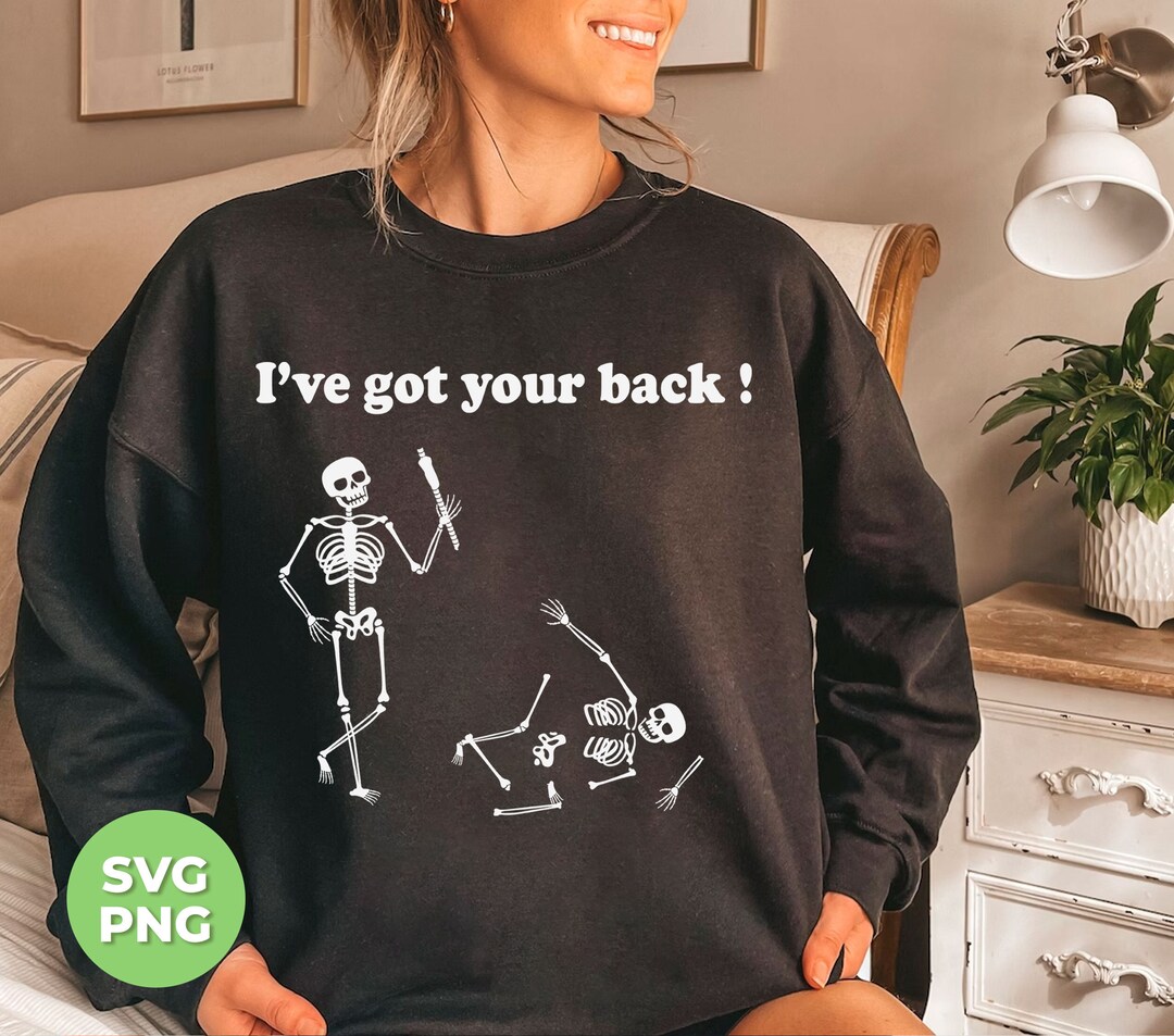 I've Got Your Back, Funny Skeleton, Skeleton Saying, Skeleton Shirt ...