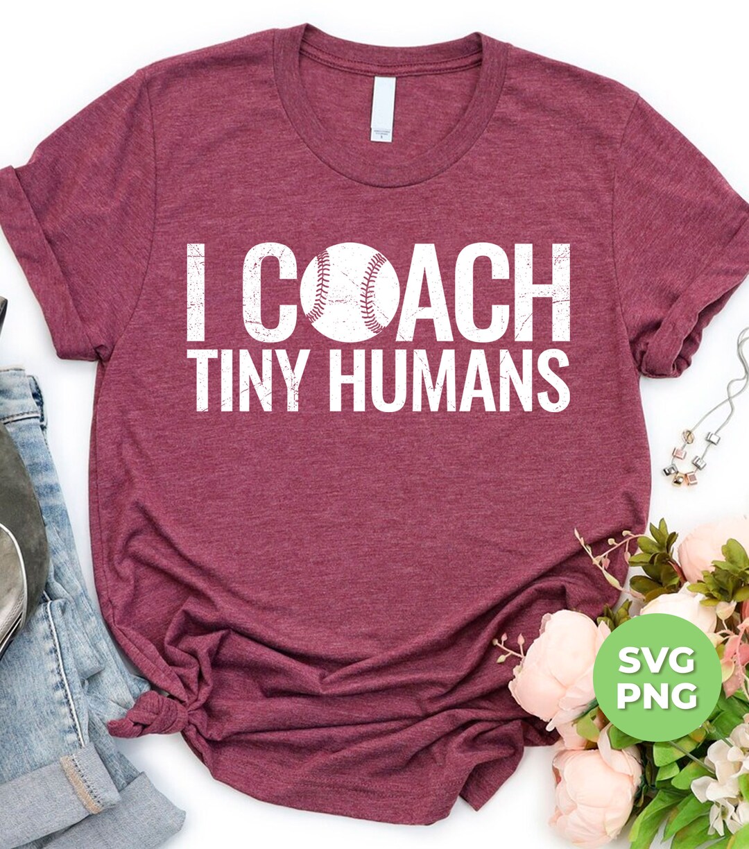 I Coach Tiny Humans Svg, Baseball Coach Svg, Love Baseball Svg ...