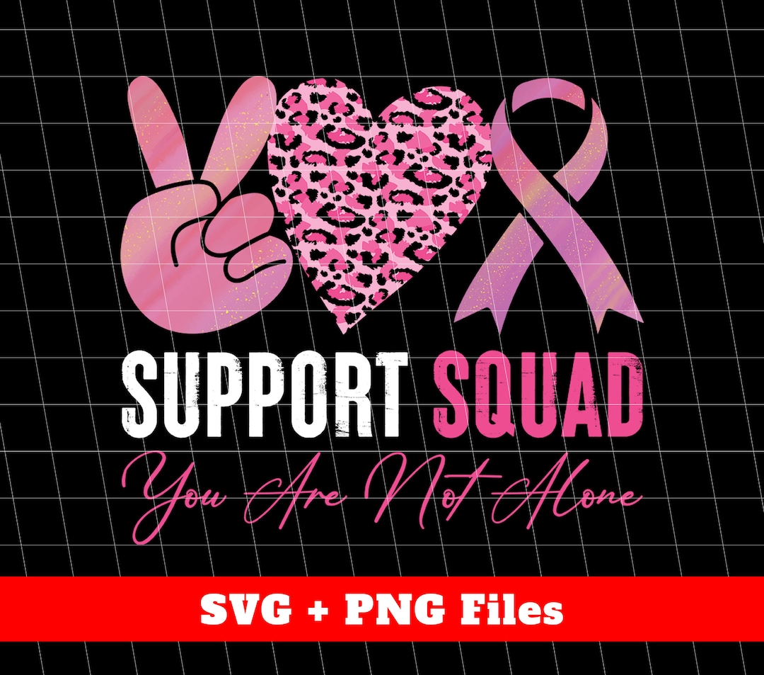 Peace Love Ribbon Svg, Support Squad Svg, You Are Not Alone Svg, Cancer ...