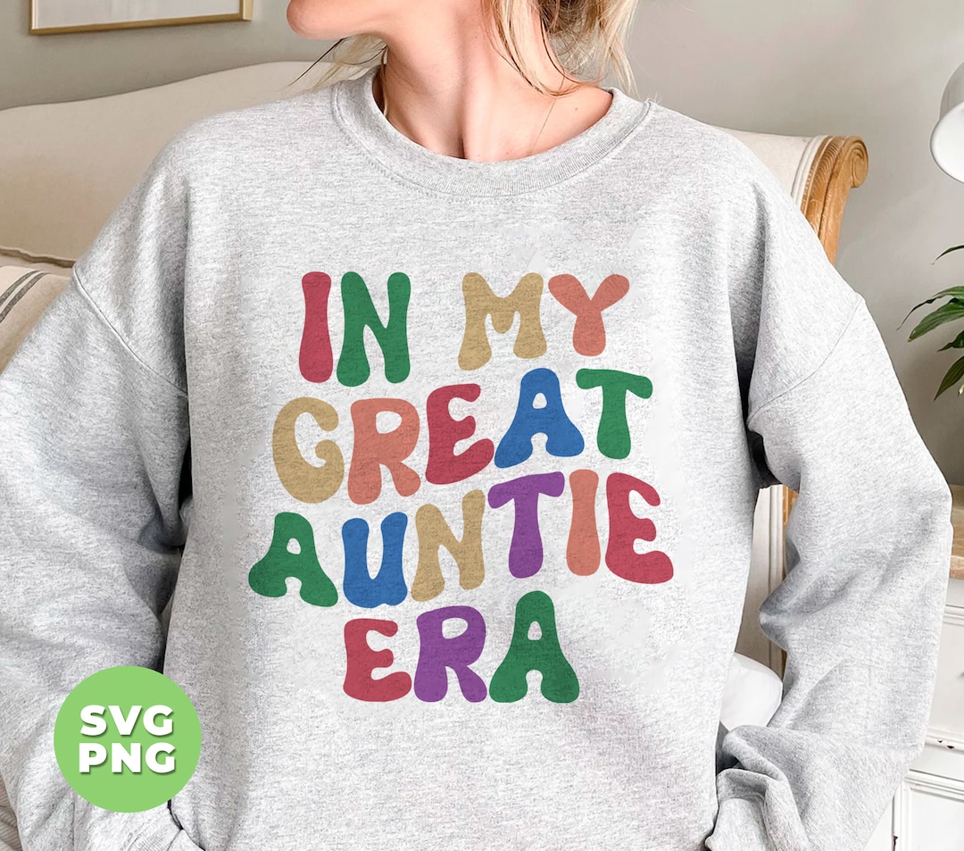 In My Great Auntie Era, Love My Auntie, Pregnancy Aunt, Love Aunt, Gift ...