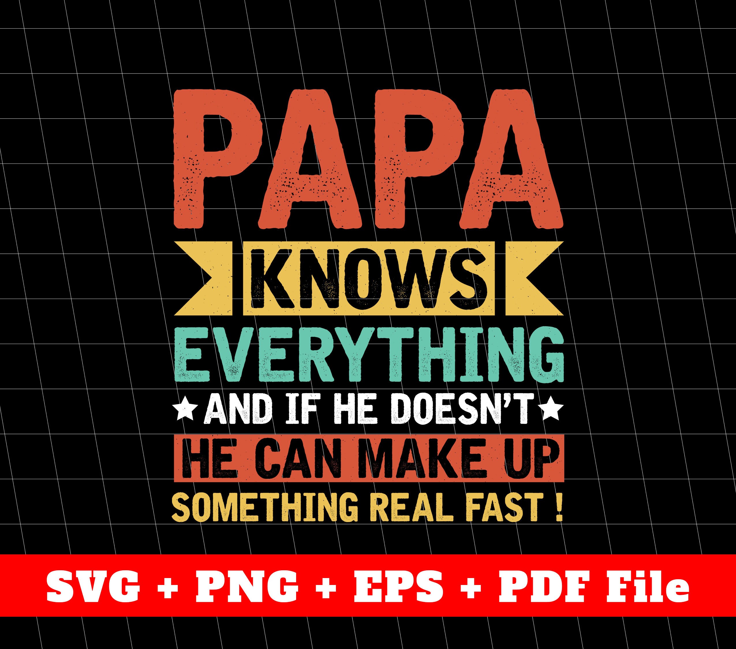 Papa Knows Everything, and If He Doesn't, He Can Make up Something Real ...
