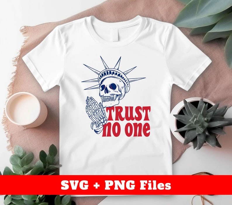 Trust No One Svg, Trust Nobody Svg, America Pastor Svg, America Liberty ...