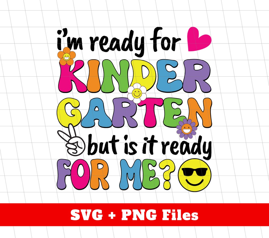 I'm Ready for Kindergarten Svg, but is It Ready for Me Svg, Back to ...