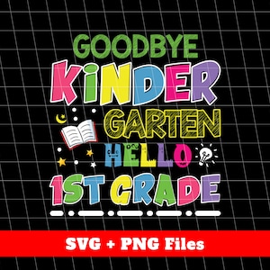 Goodbye Kindergarten Svg, Hello 1st Grade Svg, Nursery School Svg ...