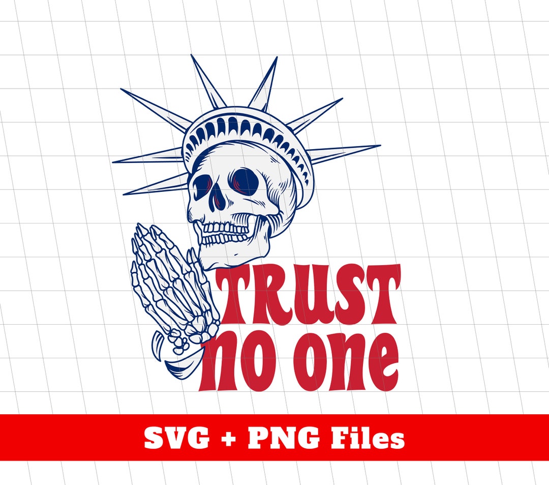 Trust No One Svg, Trust Nobody Svg, America Pastor Svg, America Liberty ...