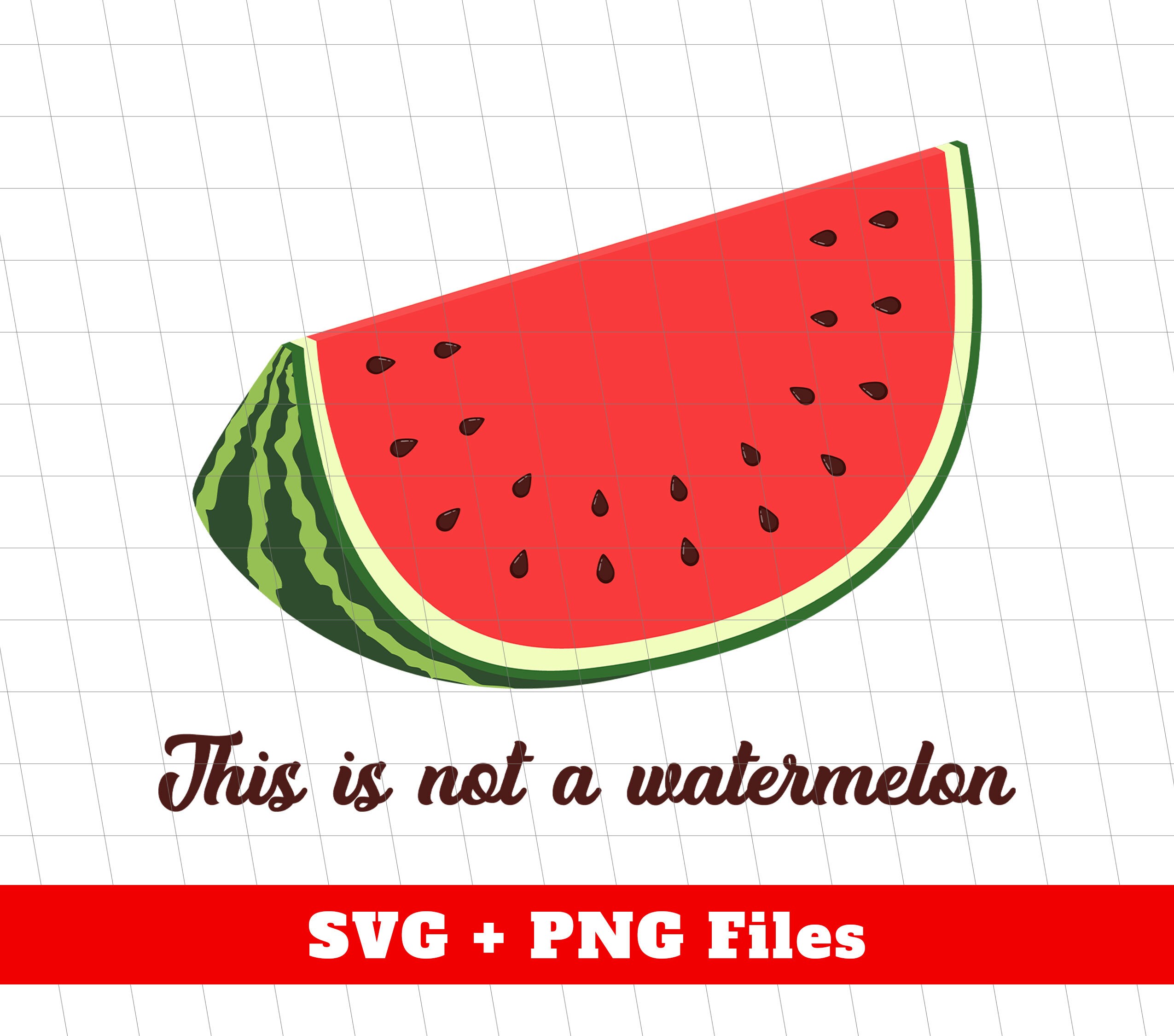 This is Not A Watermelon Svg, Watermelon Lover Svg, Watermelon Quote ...