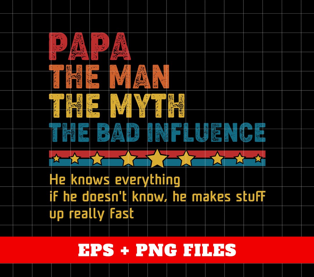 Papa, the Man, the Myth, the Bad Influence, Father's Day Gift, Dad ...