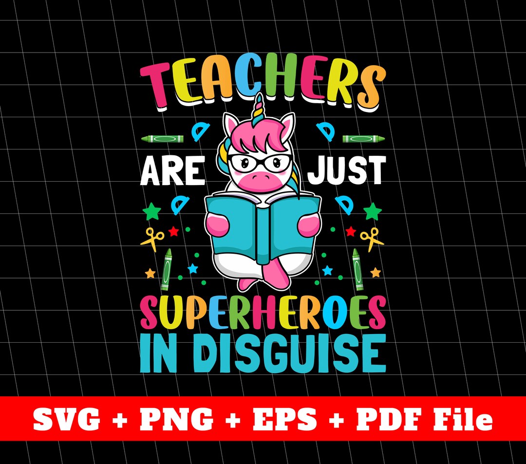Teacher Are Just Superheroes Svg, Back to School Svg, Unicorn Svg ...