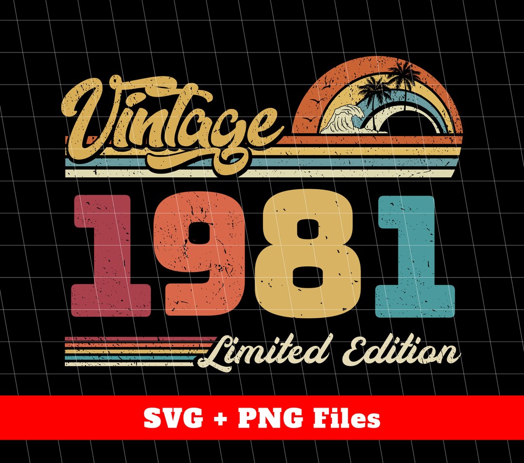 1981 Vintage Svg, Vintage 1981 Gift, Love 1981 Svg, Birthday 1981 Png ...