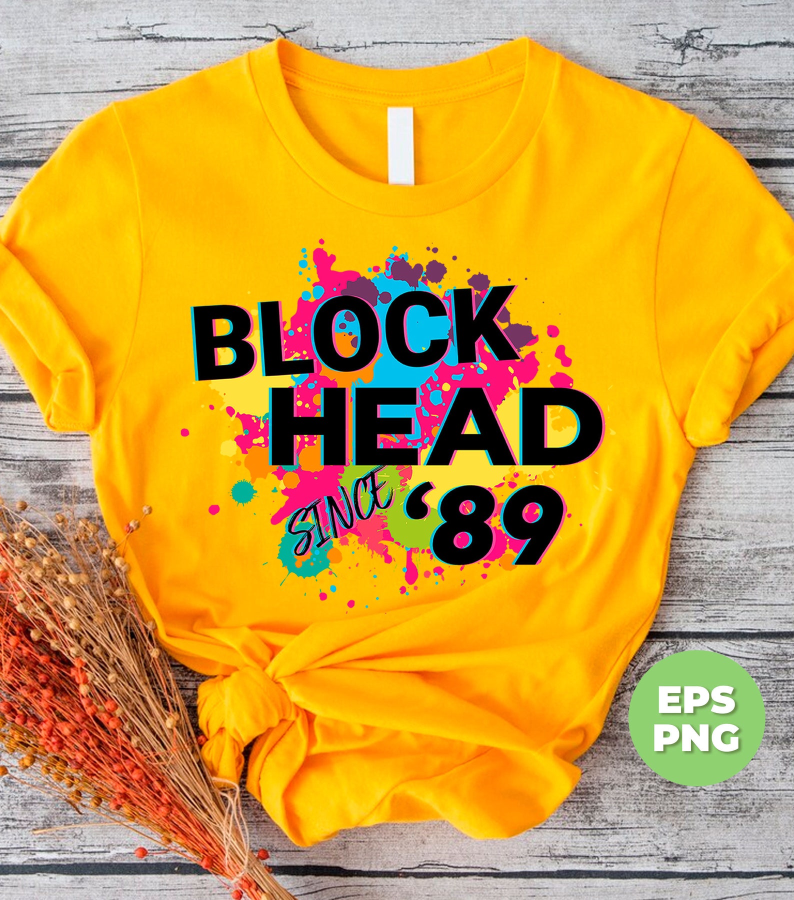 Block Head Since 89, Colorful Paint Drop, Block Head, Block Head Shirt ...