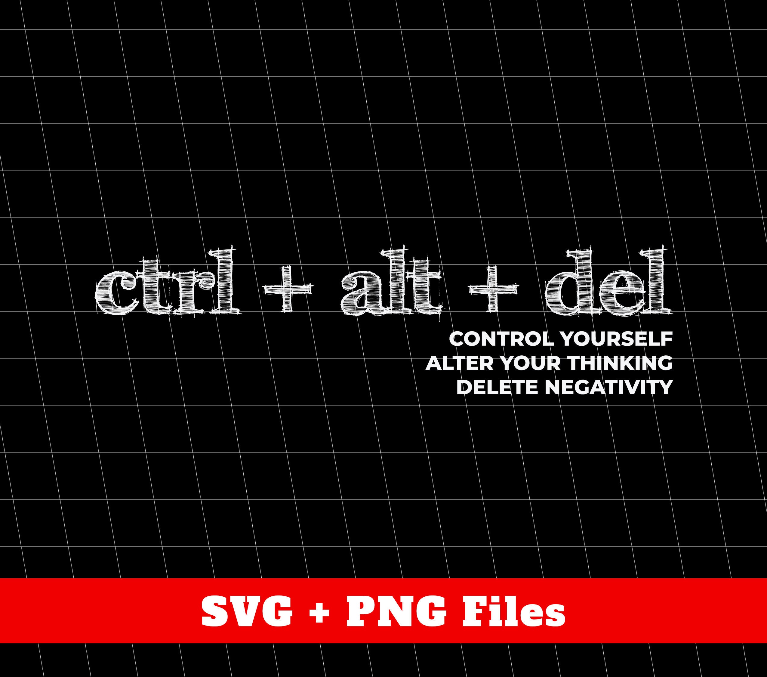 Ctrl Alt Del Svg Control Yourself Svg Alter Your Thinking Svg Delete