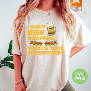 I Make Beer Disappear Svg, What's Your Superpower Svg, Love Beer Svg ...