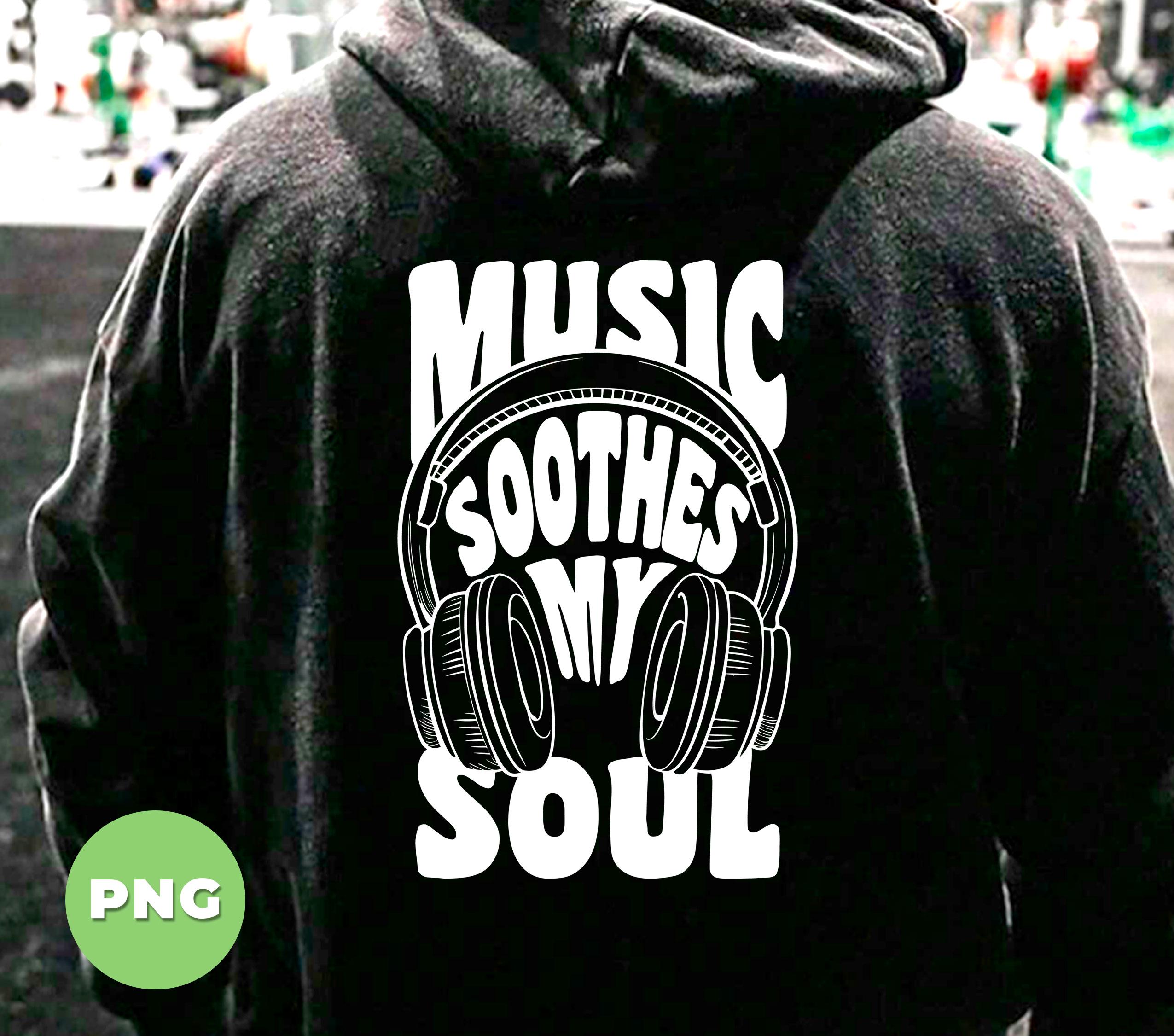 Music Soothes My Soul PNG, Headphone T Shirt Design, Retro Music ...