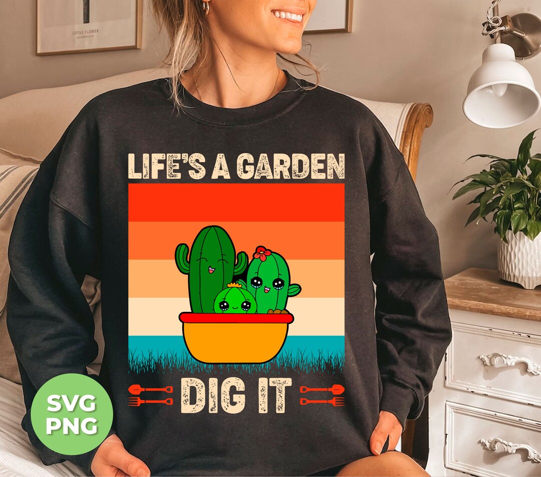 Life is A Garden Svg, Dig It Svg, Dig My Life Svg, Retro Dig It Svg ...