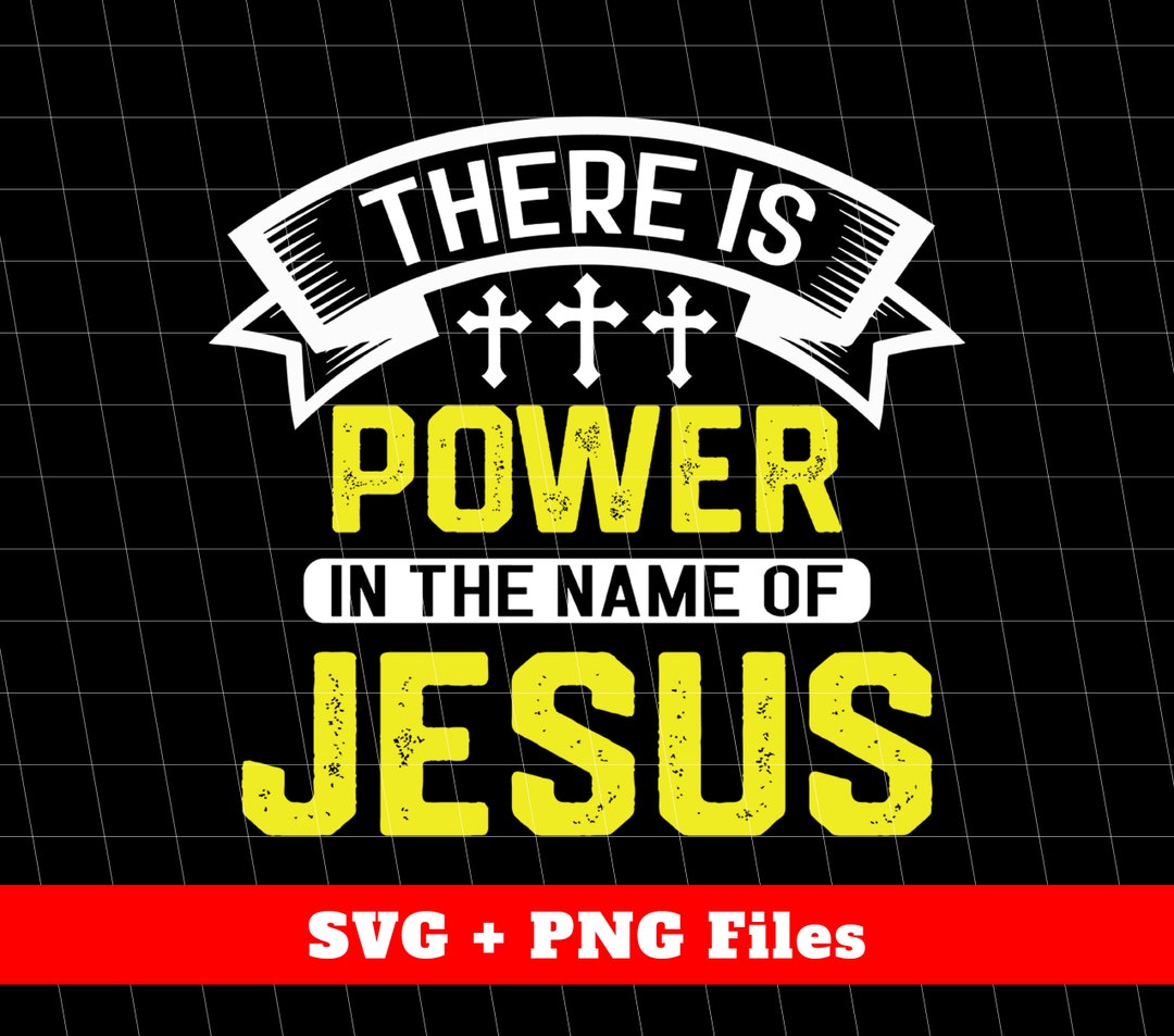 There is Power in the Name of Jesus Svg, Jesus Power Svg, Pastor Svg ...