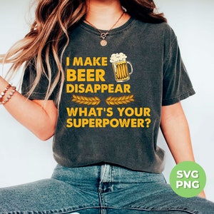 I Make Beer Disappear Svg, What's Your Superpower Svg, Love Beer Svg ...
