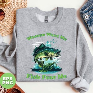 Women Want Me Png, Fish Fear Me Png, Green Fish Png, Love Fishing Png ...