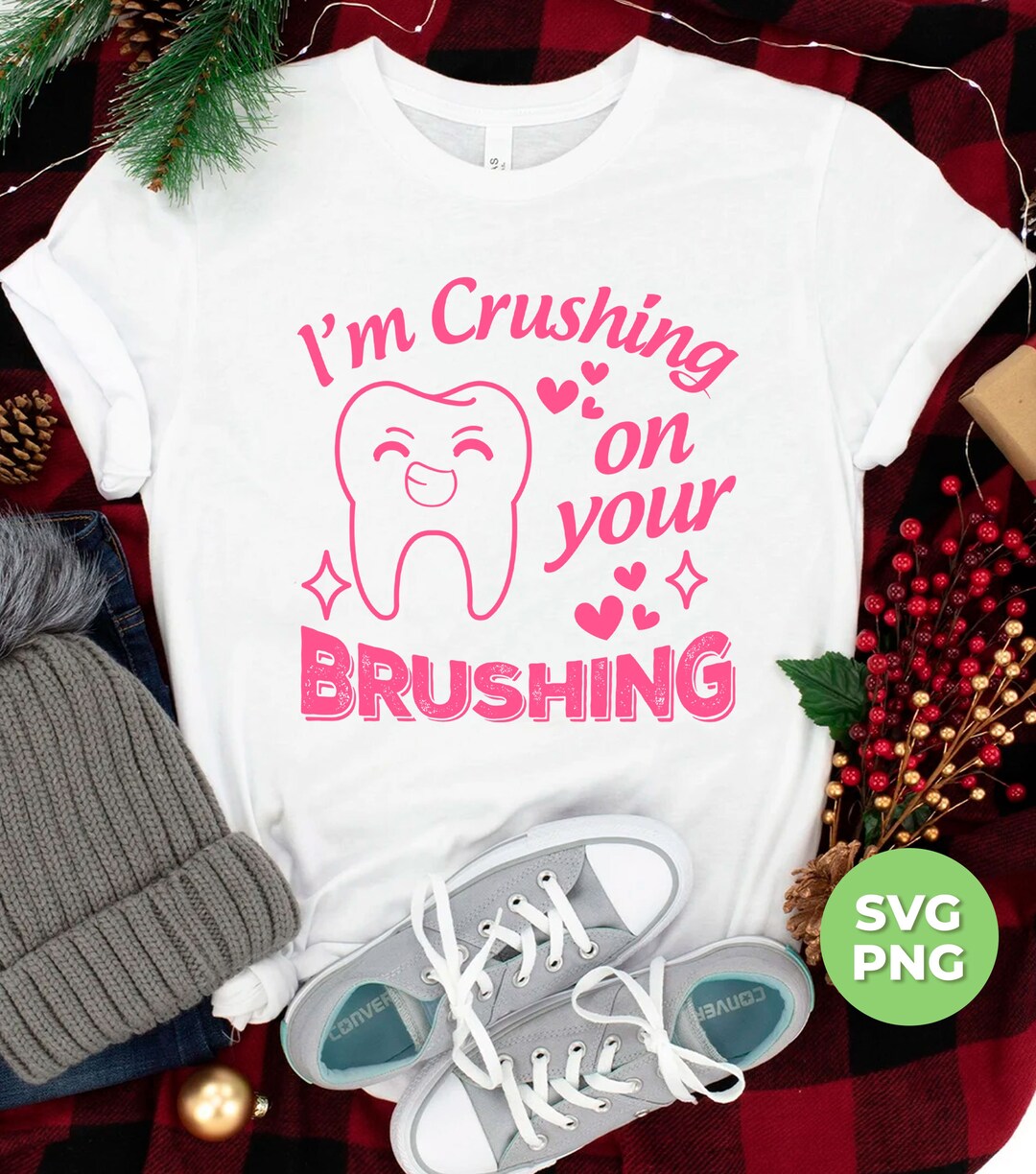 I'm Crushing on Your Brushing, Cute Teeth Png, Love My Teeth Png ...