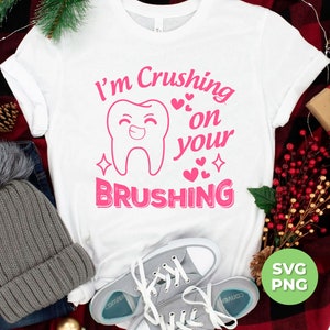 I'm Crushing on Your Brushing, Cute Teeth Png, Love My Teeth Png ...
