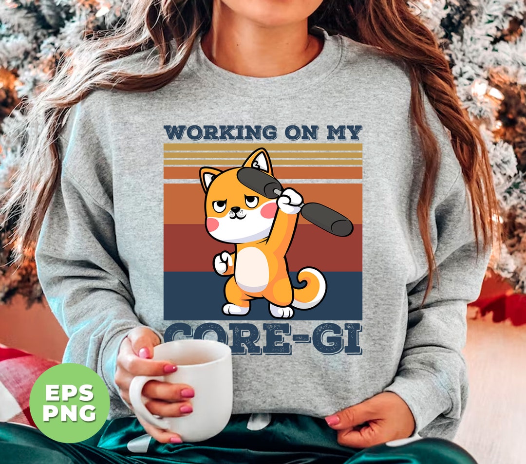 Working on My Core-gi, Retro Corgi Lover, Funny Workout, Fitness Corgi ...
