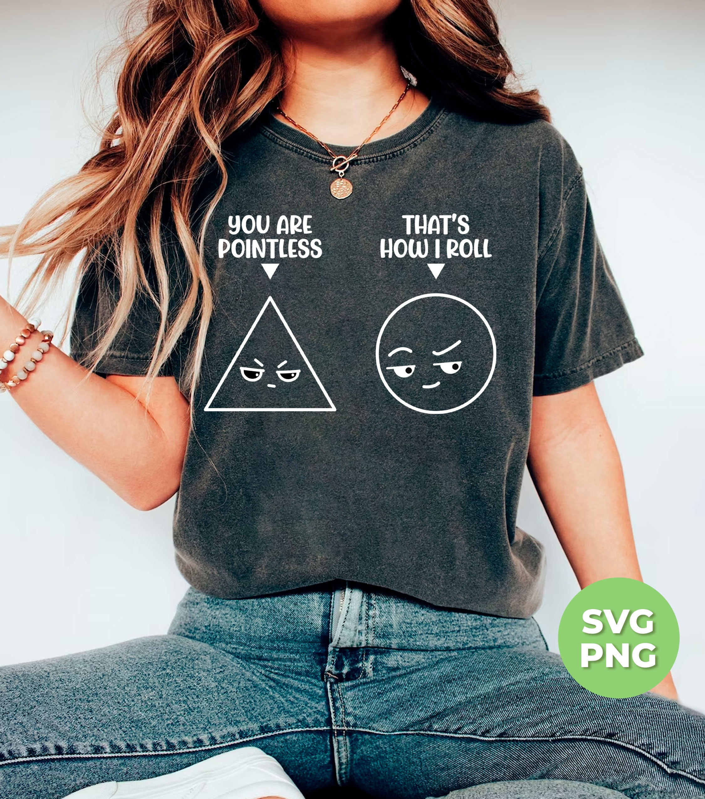 You Are Pointless Svg, That's How I Roll Svg, Triangle Saying Svg ...