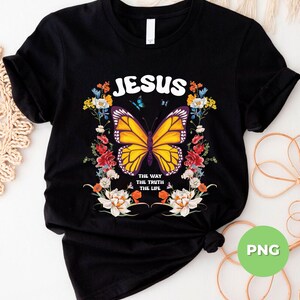 Jesus, the Way, the Truth, the Life, Jesus Butterfly, Butterfly With ...