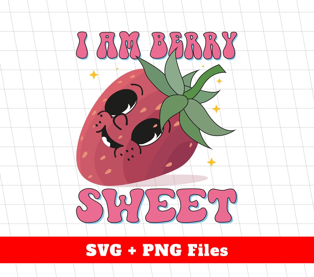 I Am Berry Sweet Svg, Strawberry Svg, Blink Strawberry Svg, Strawberry ...