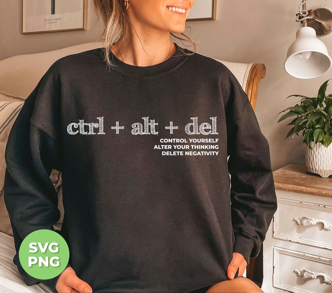 Ctrl Alt Del Svg Control Yourself Svg Alter Your Thinking Svg Delete