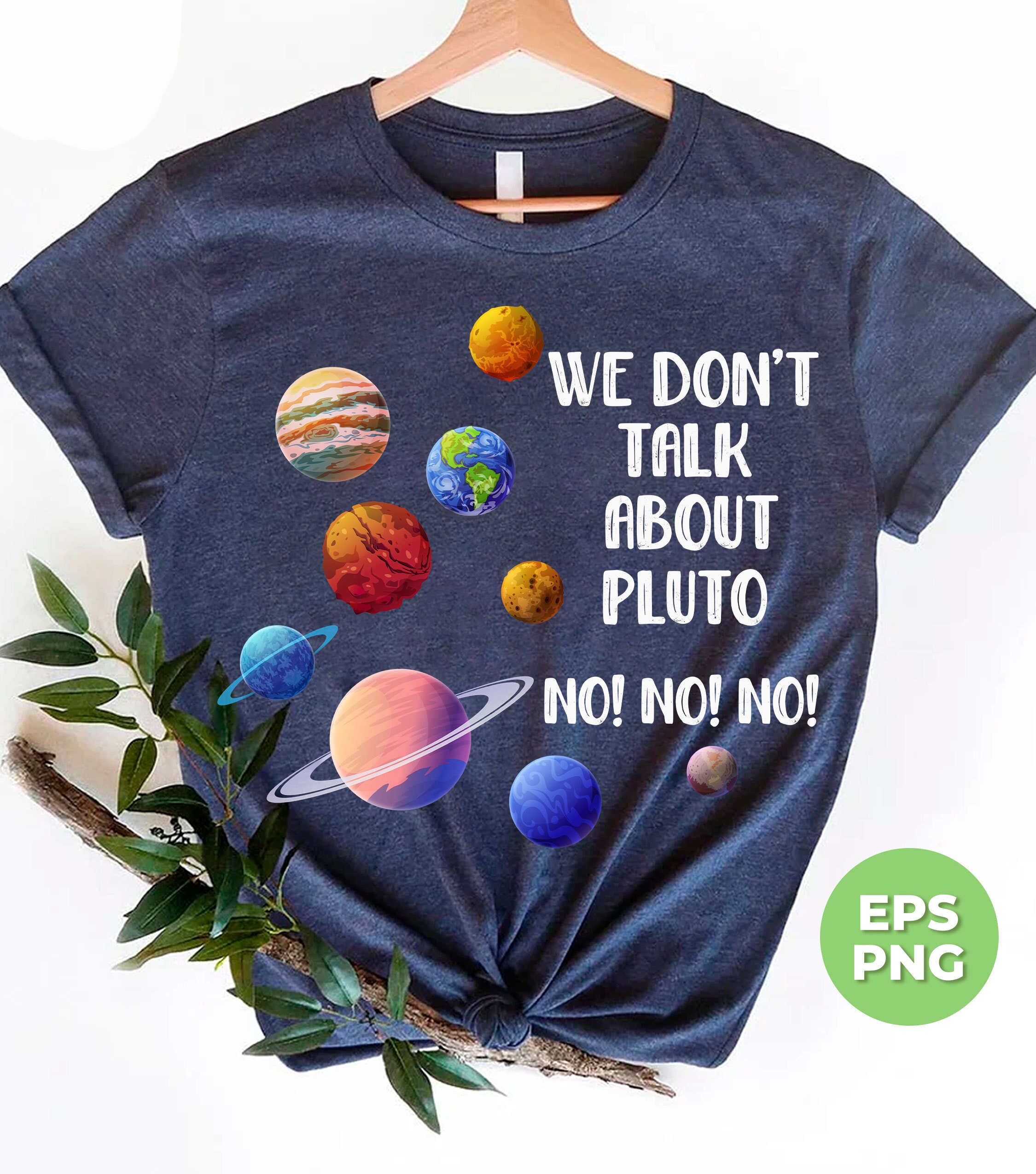 We Don't Talk About Pluto, Love Pluto, Pluto Planet, Planet Lover Png ...