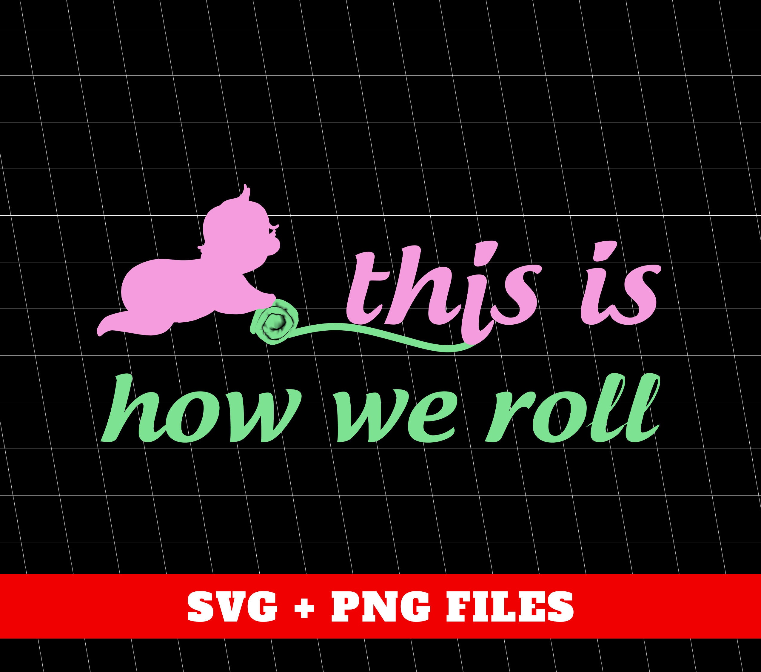This is How We Roll Png, How Baby Roll Png, Baby Rolling Png, How We ...