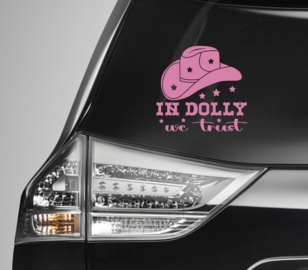 In Dolly We Trust Car Decaldolly Parton Decal Stickercountry Western ...
