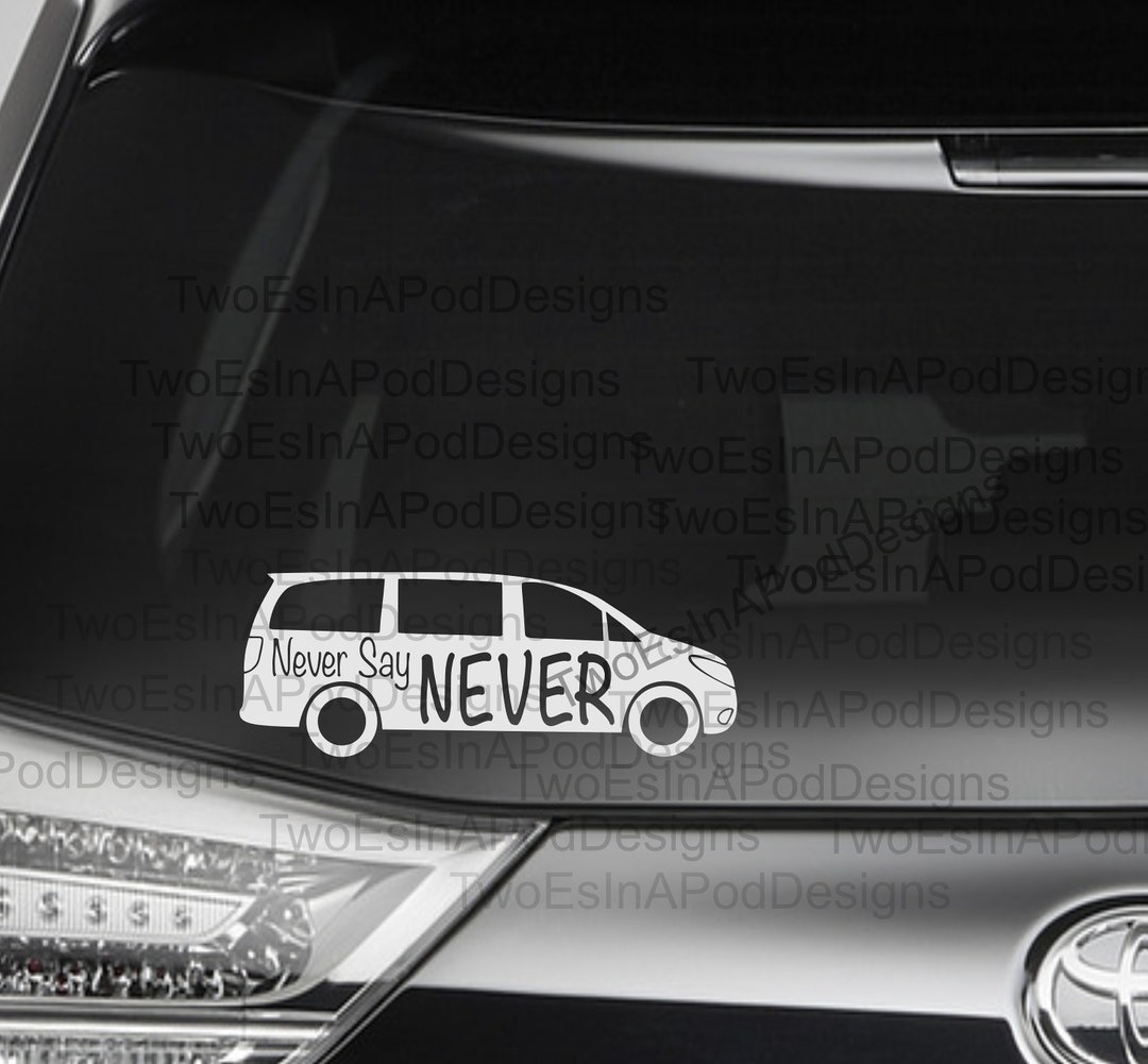 Never Say Never Minivan Decalminivan Driver: Never Say Nevermom ...