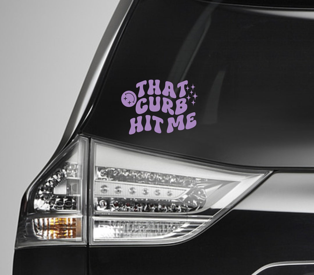 That Curb Hit Me•funny Car Vinyl Decal•minivan Window Sticker•gift for ...