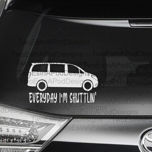 Everyday I'm Shuttlin' Minivan Decal•minivan Mom Decal•minivan Car Decal•cool Mom Dad Decal ...