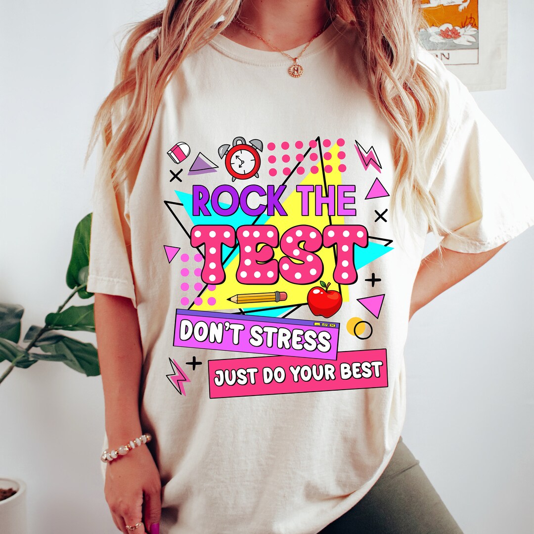 Rock the Test Png, Testing Day Sublimation, Don't Stress Just Do Your ...