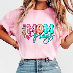 This Mom Prays PNG, Christian Mama PNG, Digital Download Png, Bright ...
