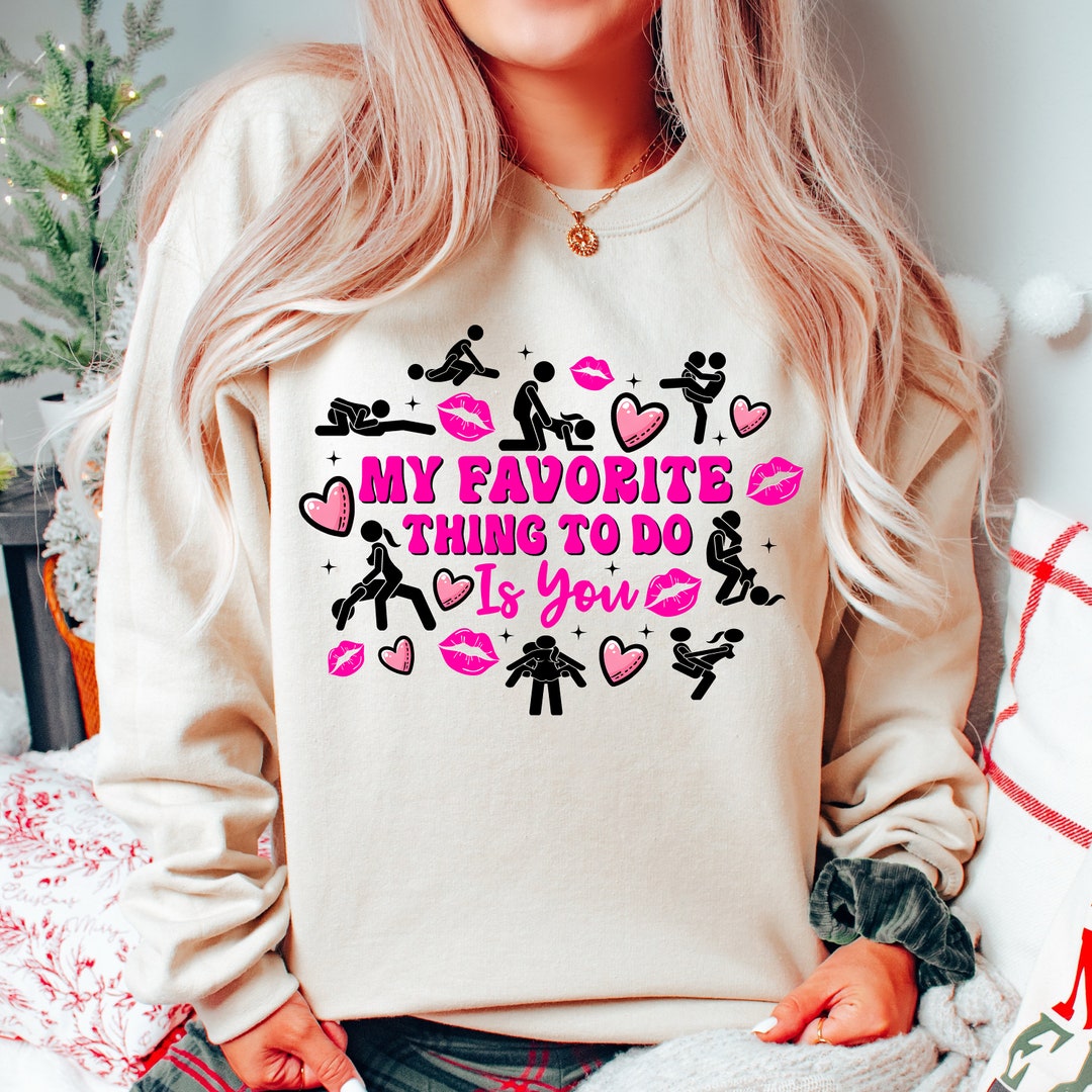 My Favorite Thing To Do Is You Png Sex Position Shirt Design Funny