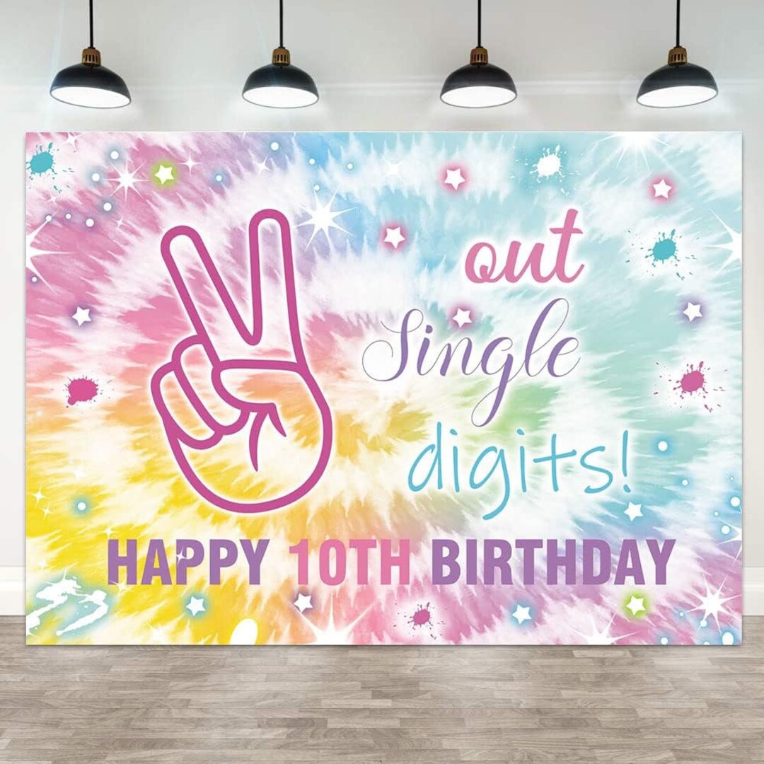 Out Single Digits Happy 10th Birthday Backdrop, Tie Dye Rainbow Girls ...