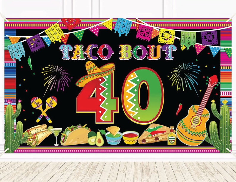 Taco Bout 40 Birthday Backdrop Happy 40 Fiesta Mexican Birthday Vinyl ...
