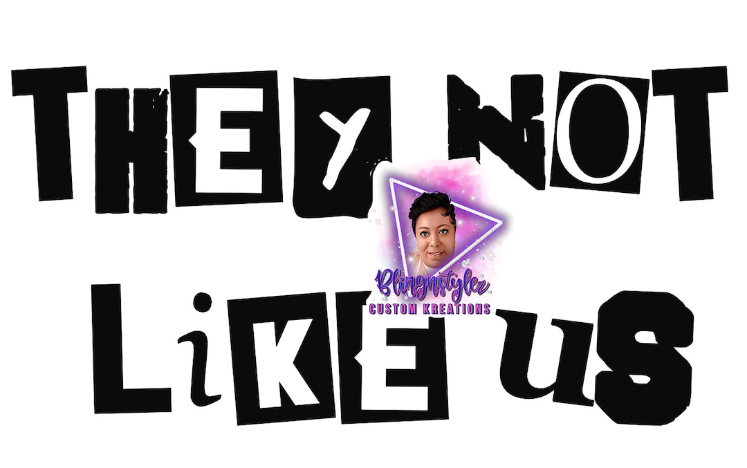 They Not Like Us 2 Png Files, Digital File - Etsy