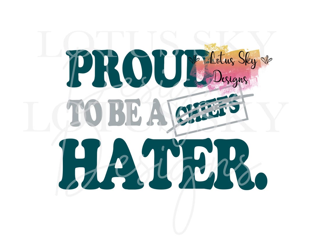 Simple Proud to Be A Chiefs Hater | Instant Download | SVG and PNG ...