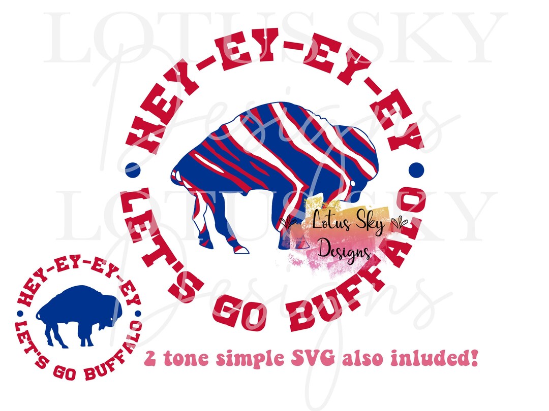 Hey-ey-ey-ey Let's Go Buffalo| Instant Download | SVG and PNG Files ...