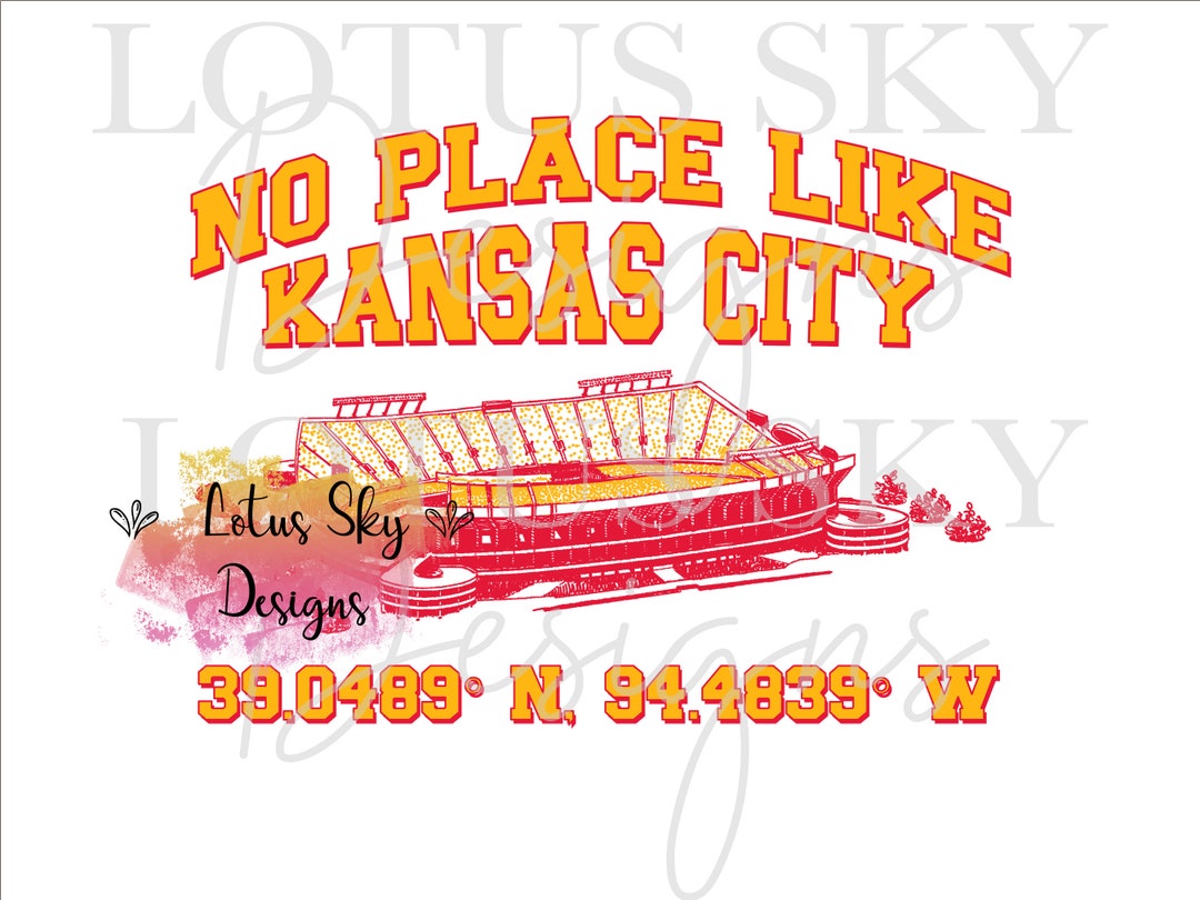 No Place Like Kansas City Stadium | Ready to Press | Sublimation Heat ...