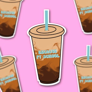 Because PT School Iced Coffee Sticker, Physical Therapist, DPT Sticker ...