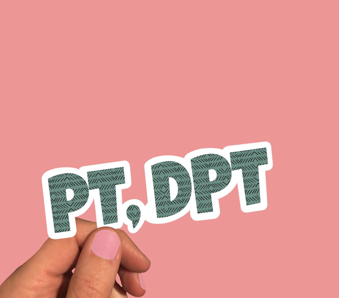 PT, DPT Doctor of Physical Therapy Sticker, Physical Therapist Sticker ...